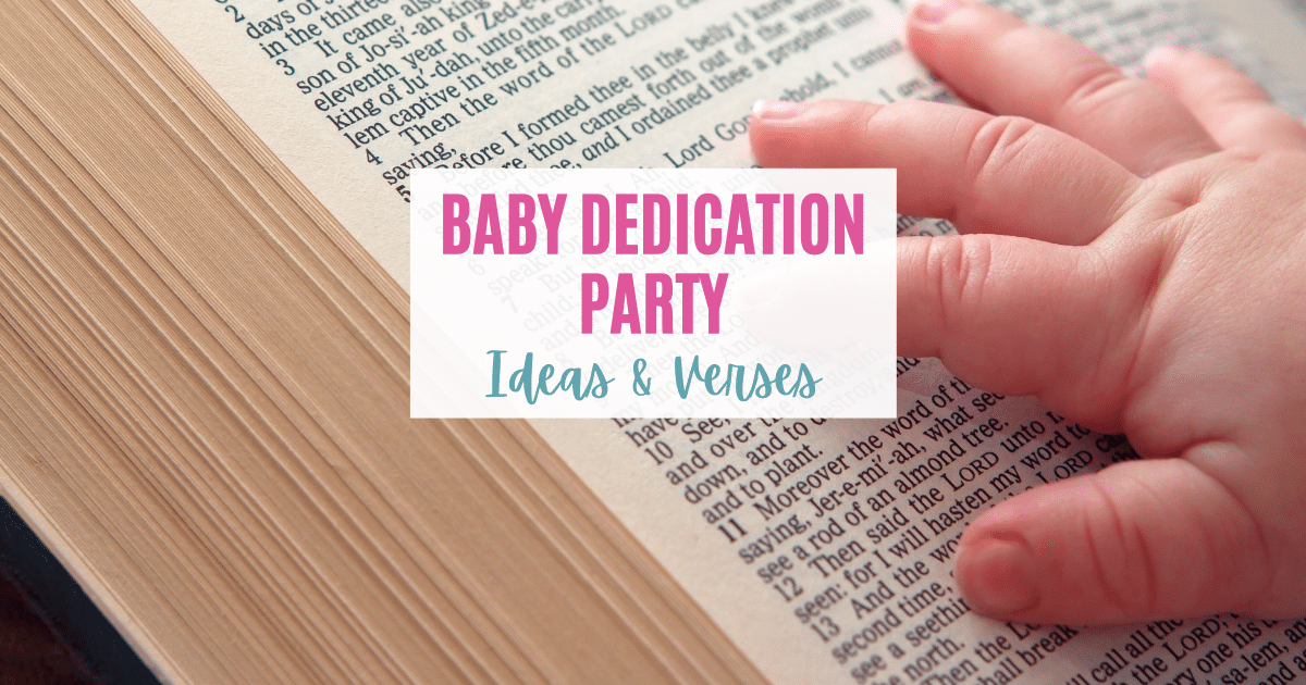Baby Dedication Ideas: Scriptures and Party Ideas for Food and Activities